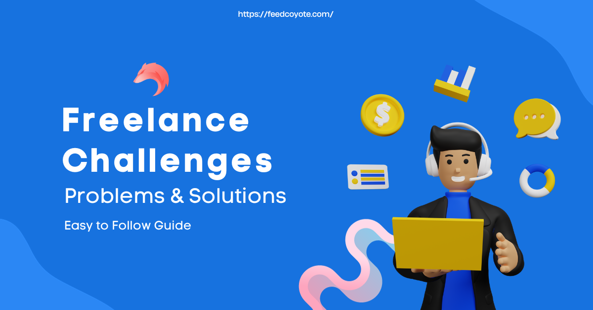 Freelance Challenges: Major Problems & Solutions ( Easy to follow ) -