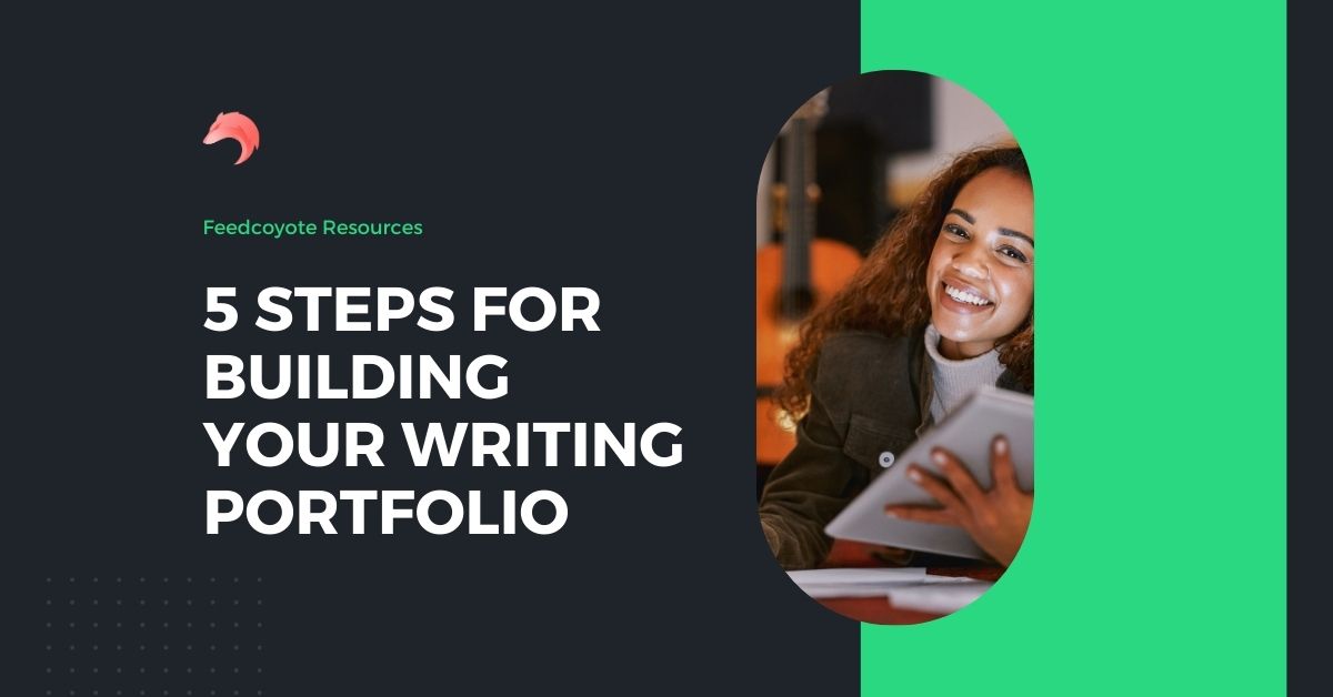 5 Steps for Building Your Writing Portfolio | Feedcoyote